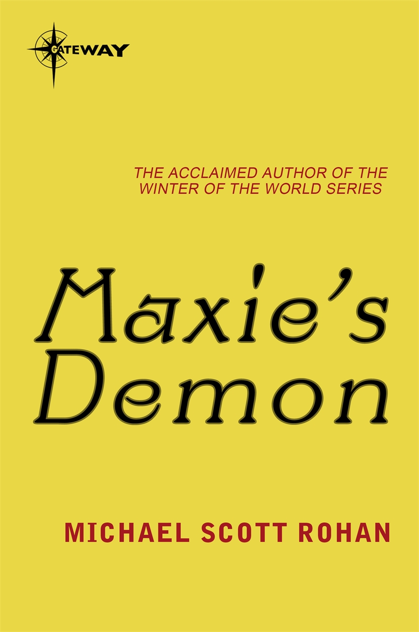 Maxie's Demon by Michael Scott Rohan | SF Gateway - Your Portal to the ...