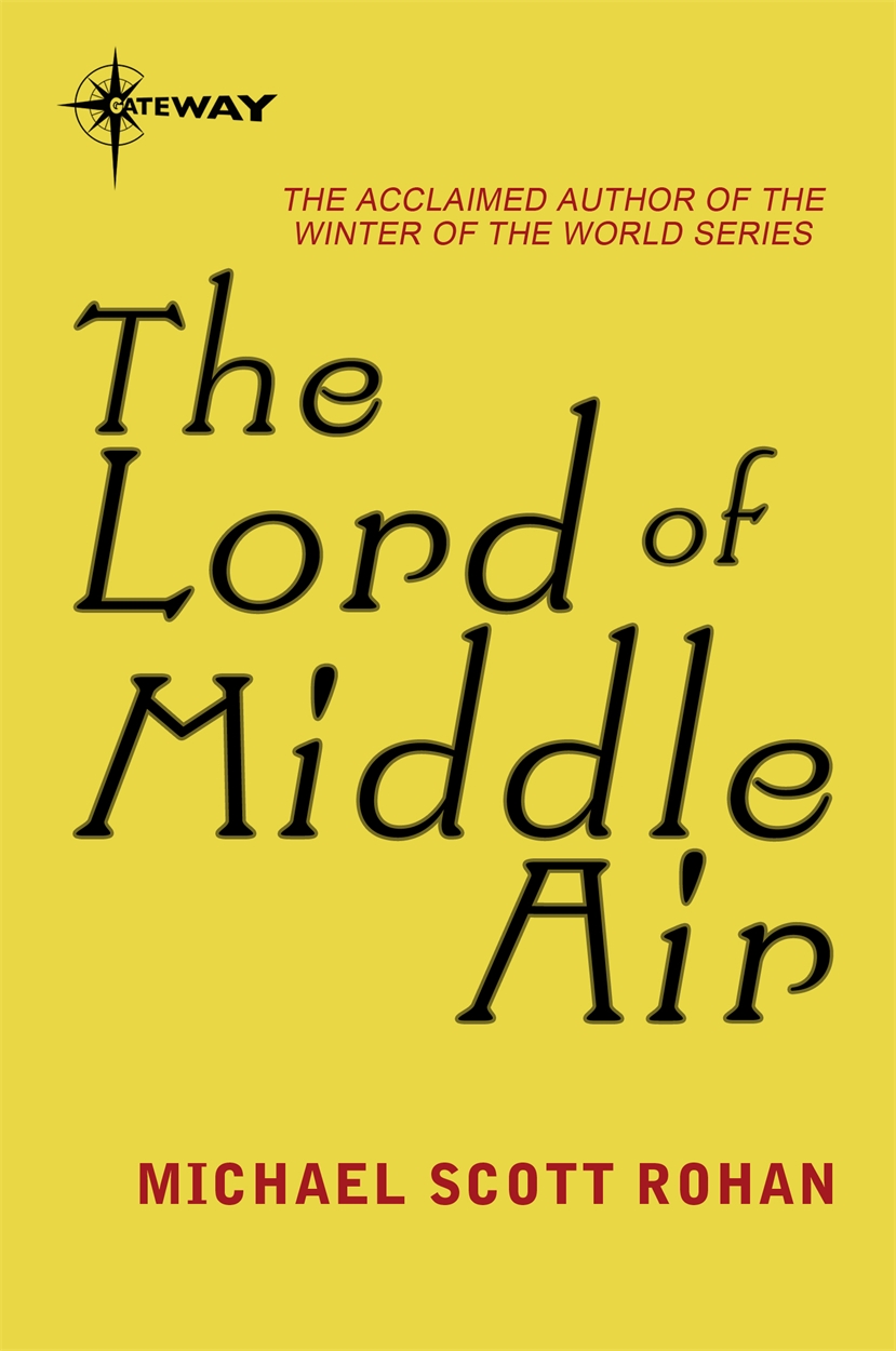 The Lord of Middle Air by Michael Scott Rohan | SF Gateway - Your ...