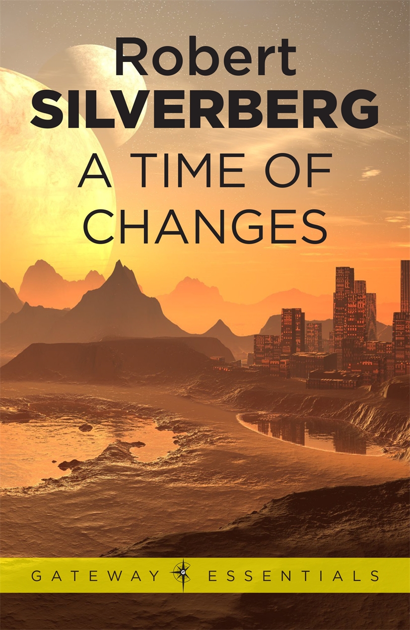 A Time of Changes by Robert Silverberg | SF Gateway - Your Portal to ...