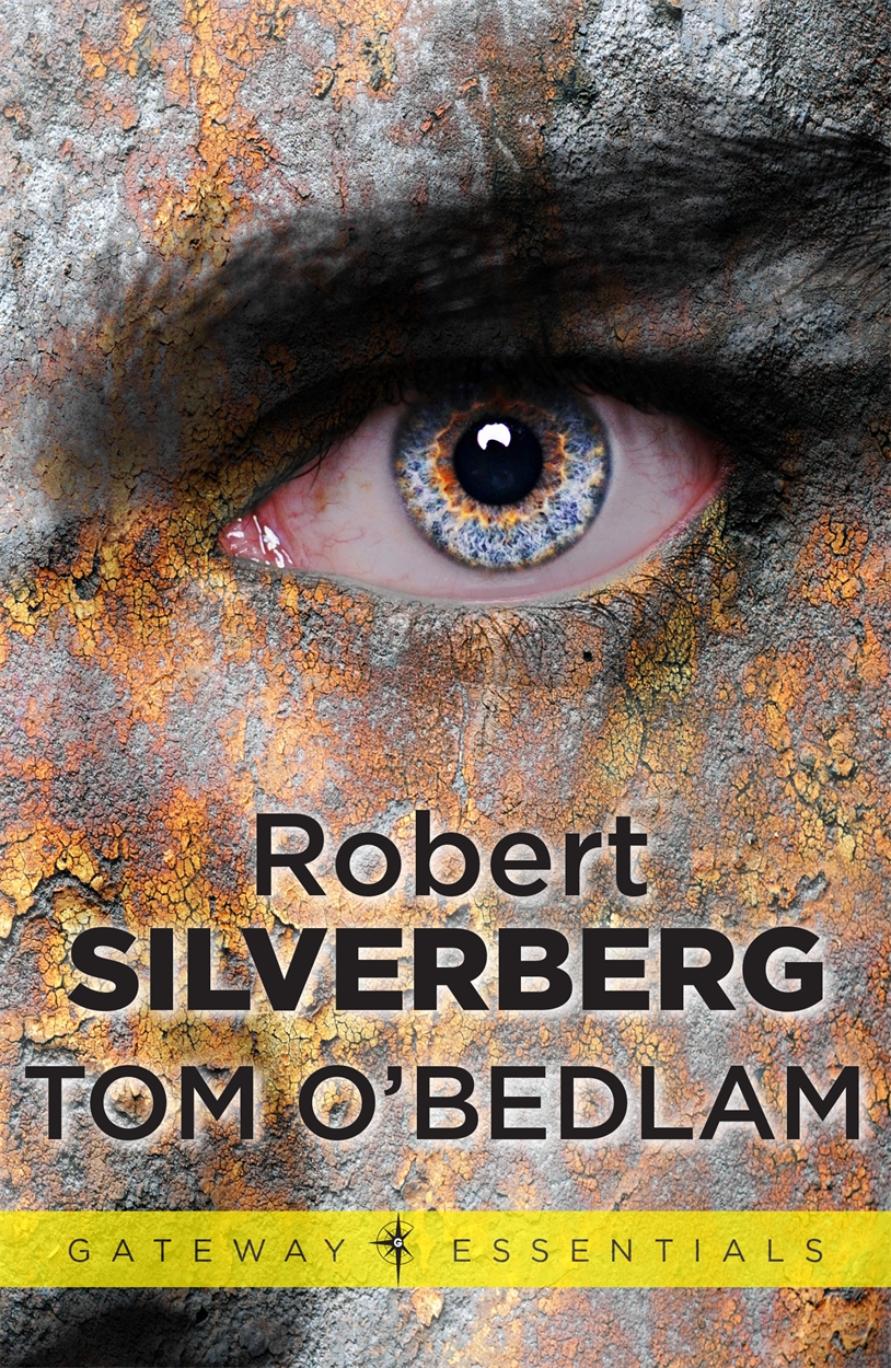 Tom O'Bedlam by Robert Silverberg | SF Gateway - Your Portal to the ...