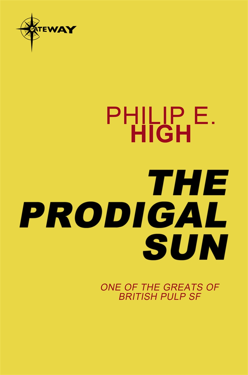 The Prodigal Sun by Philip E. High | SF Gateway - Your Portal to the ...