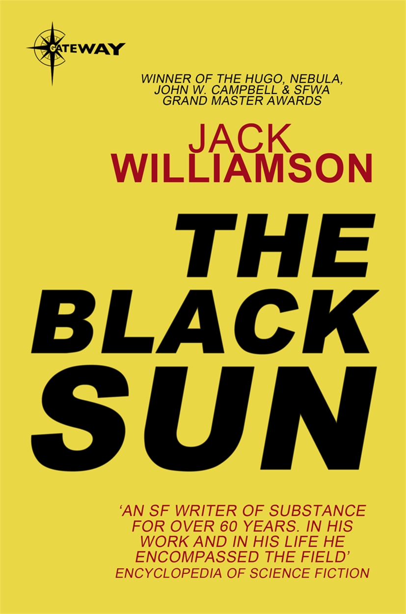 The Black Sun by Jack Williamson | SF Gateway - Your Portal to the Classics of SF & Fantasy