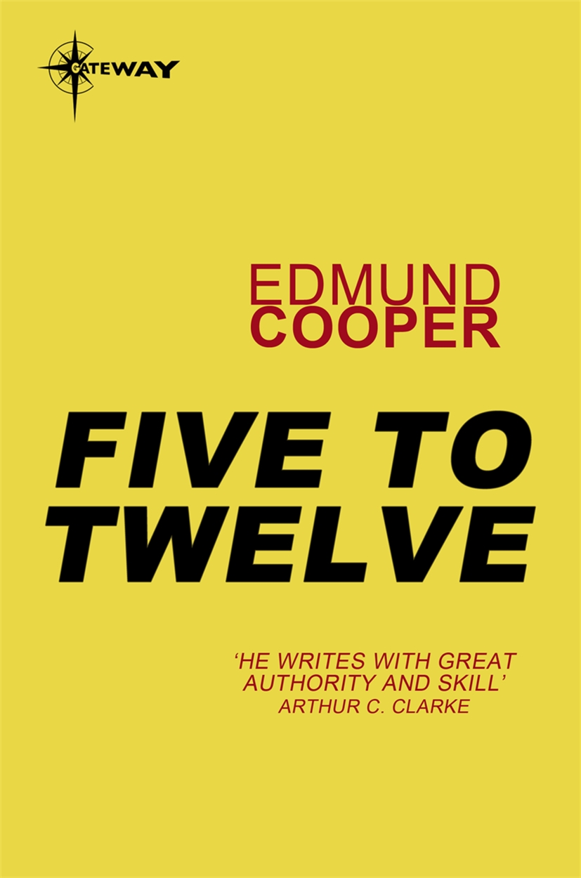 Five to Twelve by Edmund Cooper | SF Gateway - Your Portal to the ...