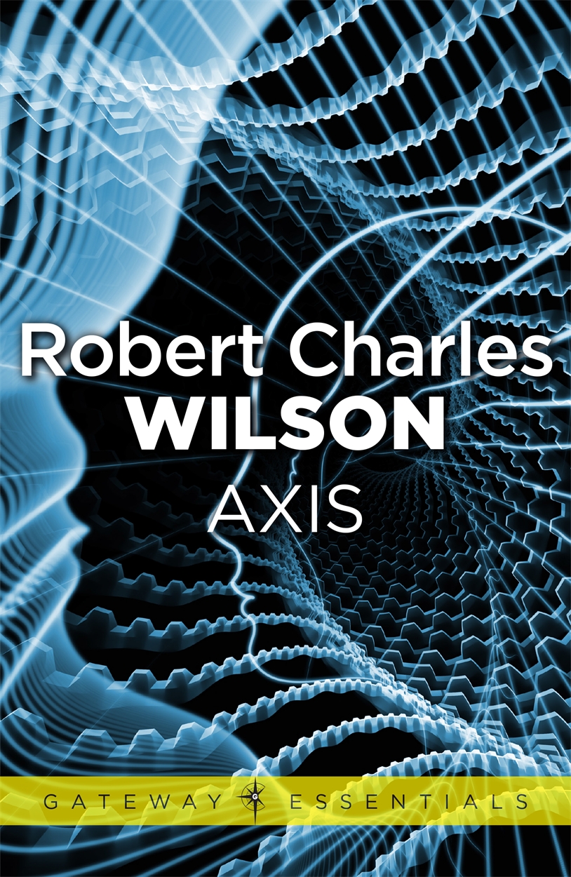 Axis by Robert Charles Wilson | SF Gateway - Your Portal to the ...