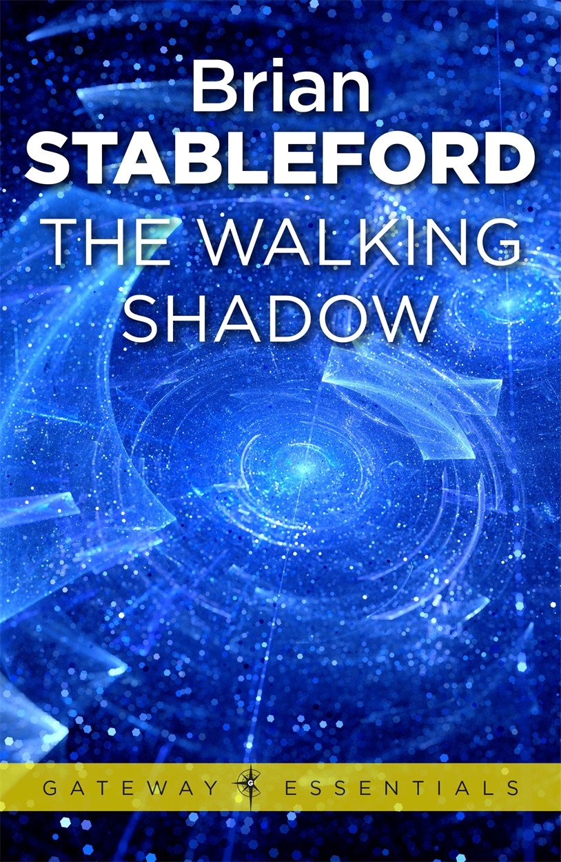 The Walking Shadow by Brian Stableford | SF Gateway - Your Portal to ...