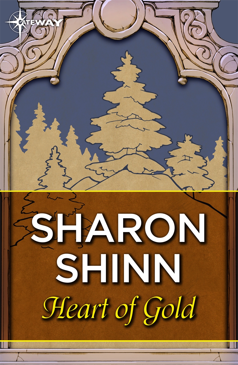 Heart of Gold by Sharon Shinn | SF Gateway - Your Portal to the ...