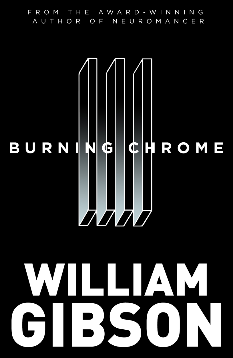 Burning Chrome by William Gibson | SF Gateway - Your Portal to the ...