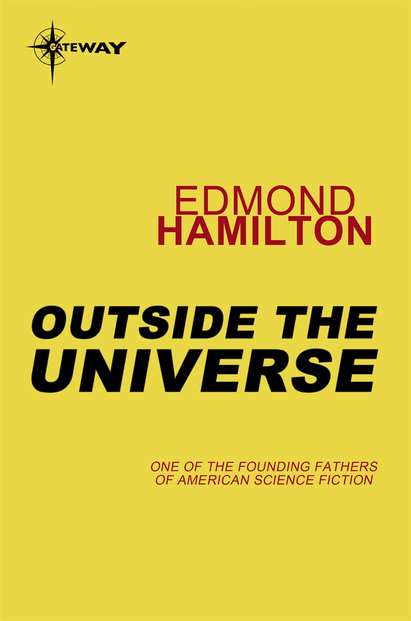 Outside the Universe by Edmond Hamilton | SF Gateway - Your Portal to ...