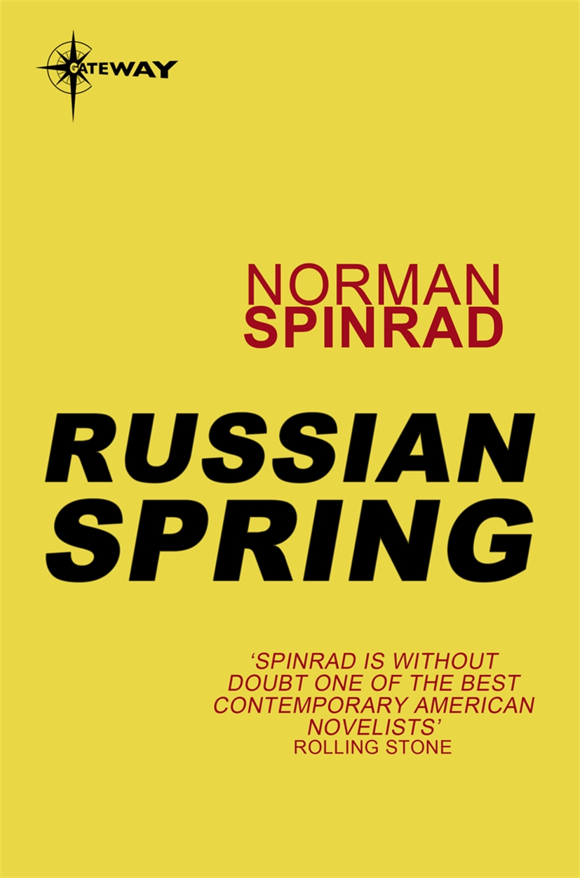 Russian Spring by Norman Spinrad | SF Gateway - Your Portal to the ...