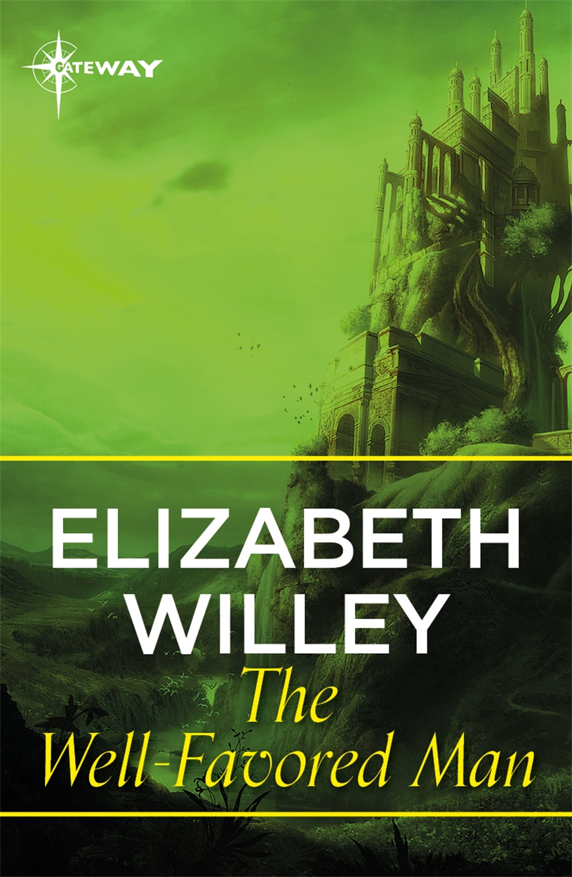 The Well-Favoured Man by Elizabeth Willey | SF Gateway - Your Portal to ...