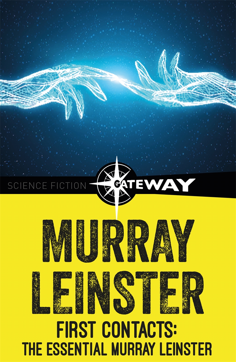 First Contacts: The Essential Murray Leinster by Murray Leinster | SF ...