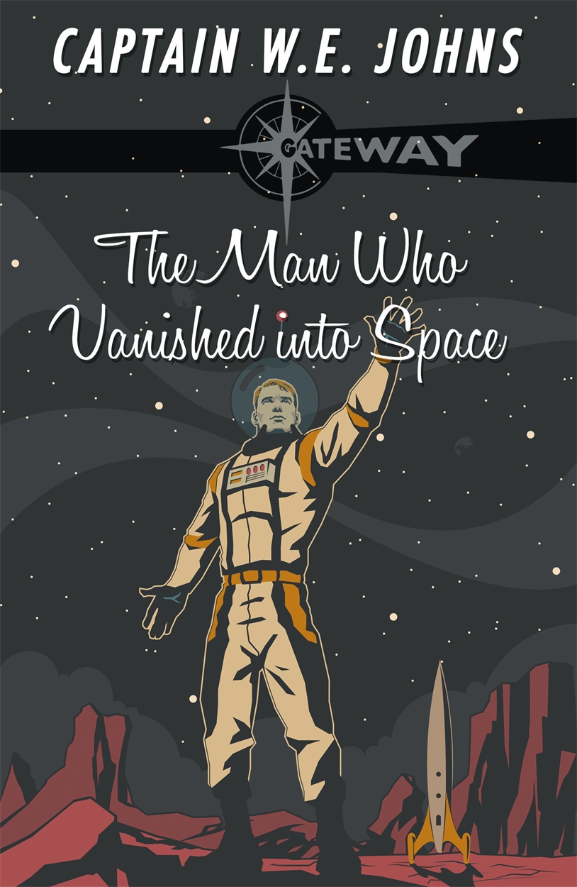 The Man Who Vanished into Space by W. E. Johns | SF Gateway - Your Portal to the Classics of SF ...